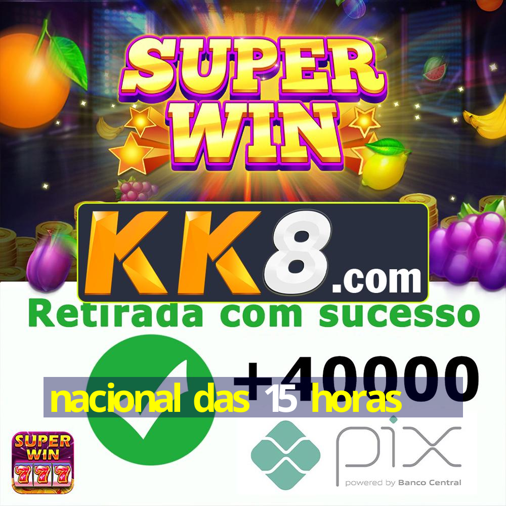 Nacional Das 15 Horas